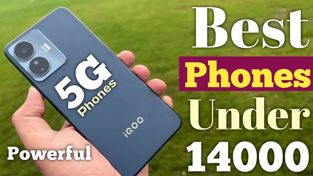 Best Smartphone Under 14000 | Best 5G Phones Under 15000 | In 2023 ...