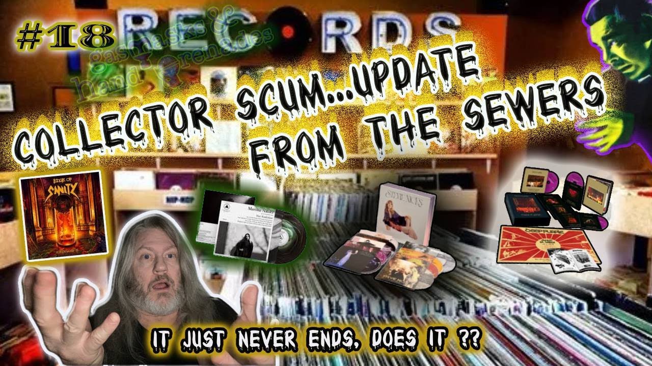Collector Scum ... Update From the Sewers # 18 - YouTube