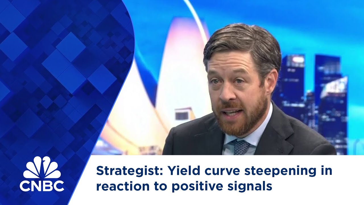 Strategist: Yield curve steepening in reaction to positive signals ...