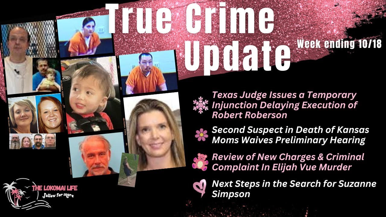 True Crime Update (Robert Roberson, Veronica Butler & Jilian Kelley ...