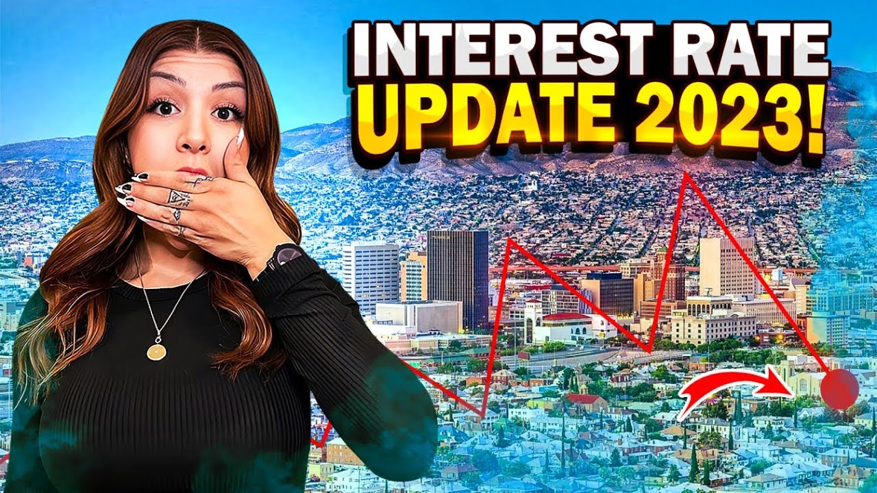 Interest Rate Update 2023 | Living in El Paso Texas - YouTube
