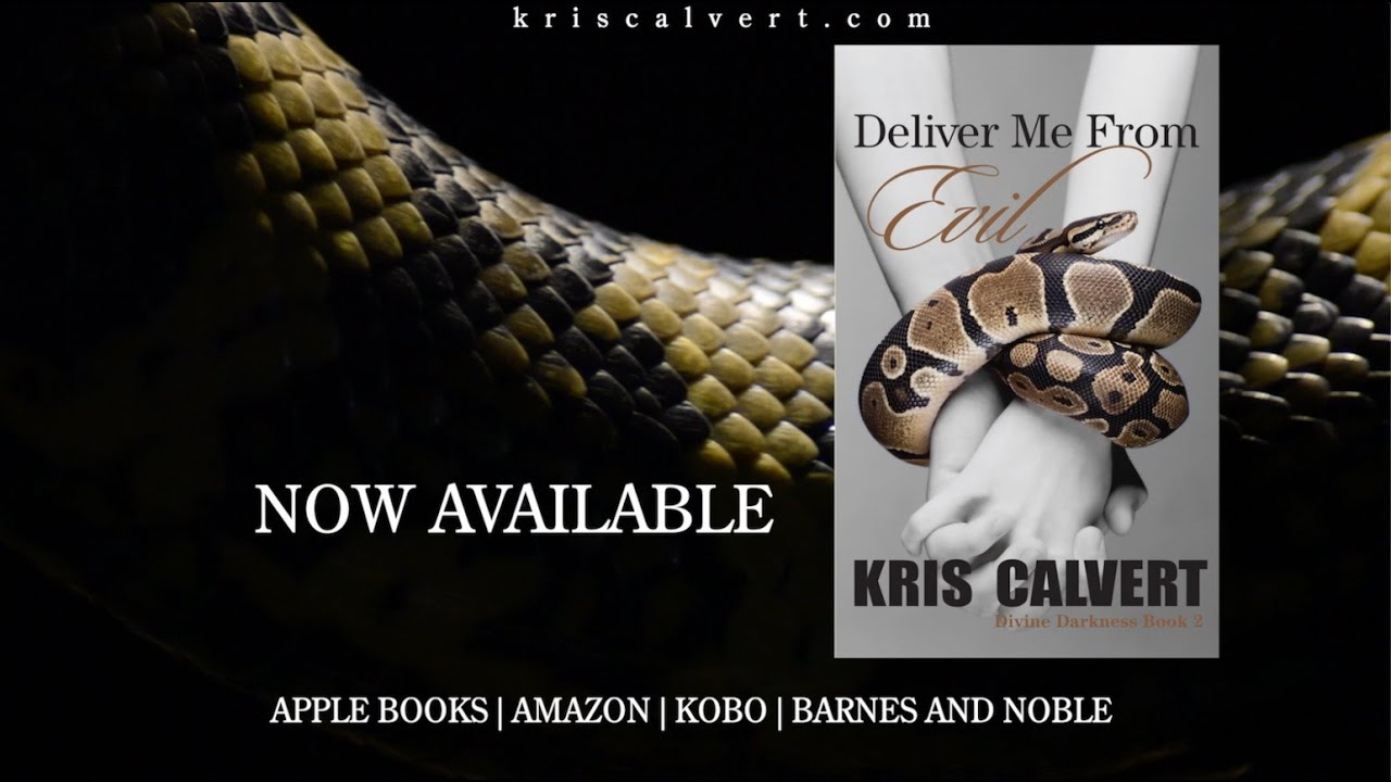 Official Book Trailer for Kris Calvert's Deliver Me From Evil. Book 2 ...