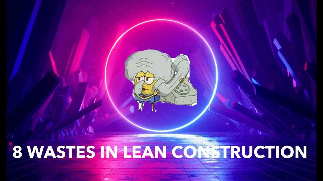 8 Waste in LEAN Construction - YouTube