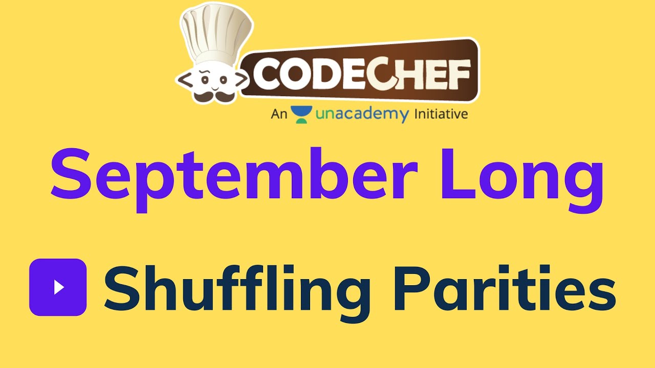 Shuffling Parities | Codechef September Long 2021 | Hint Video | Logic ...