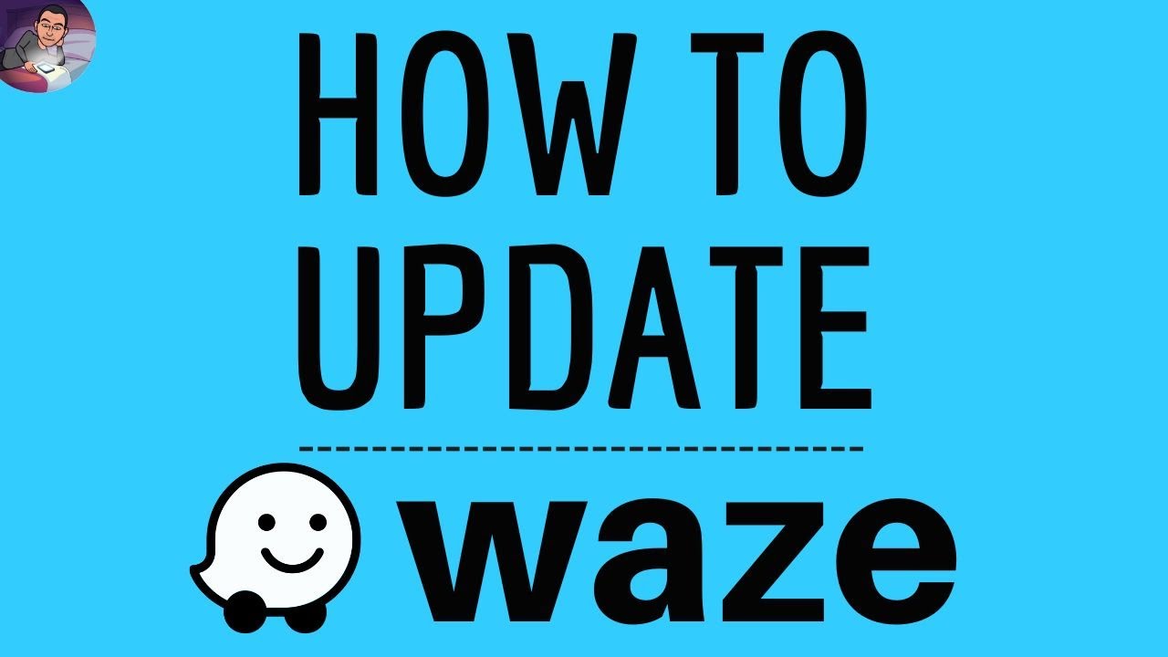 WAZE UPDATE App, how to update Waze application (traffic - navigation ...