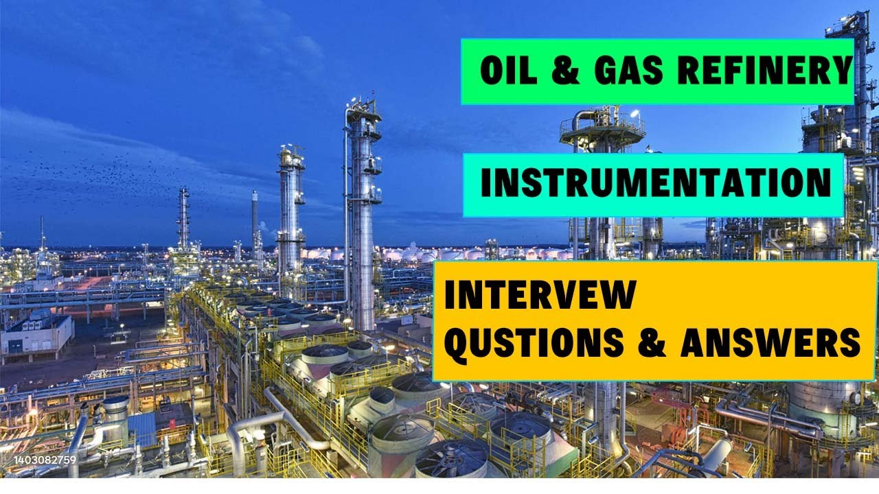 Oil & Gas Refinery Interview Questions and Answers - YouTube