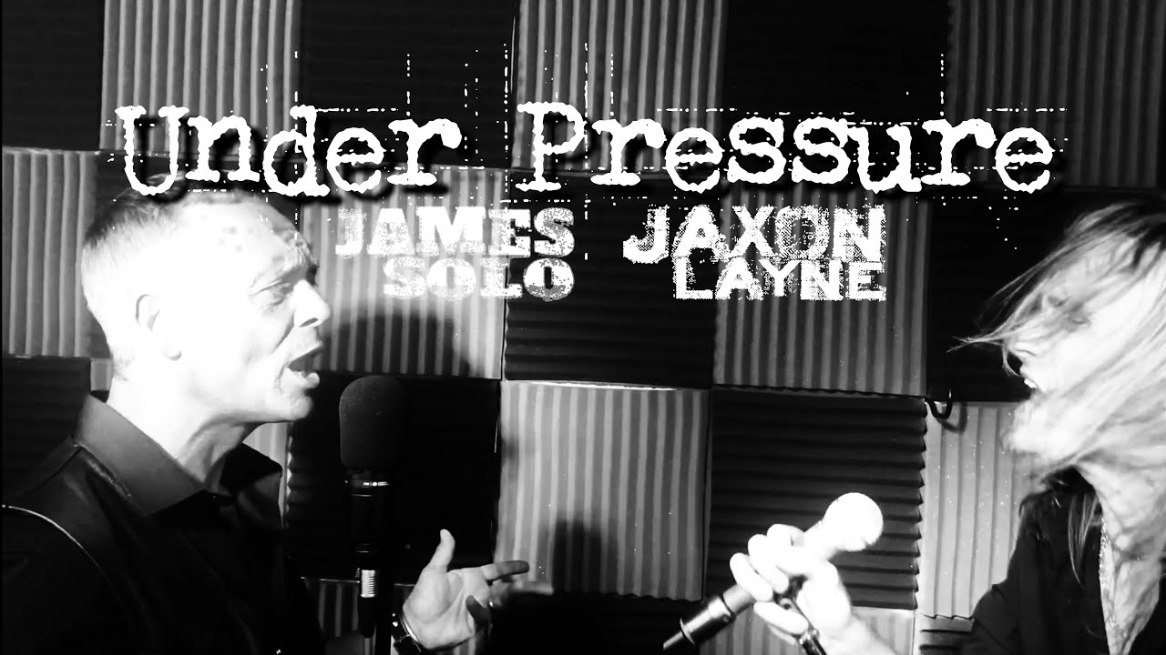 Jaxon Layne & James Solo - Under Pressure - YouTube