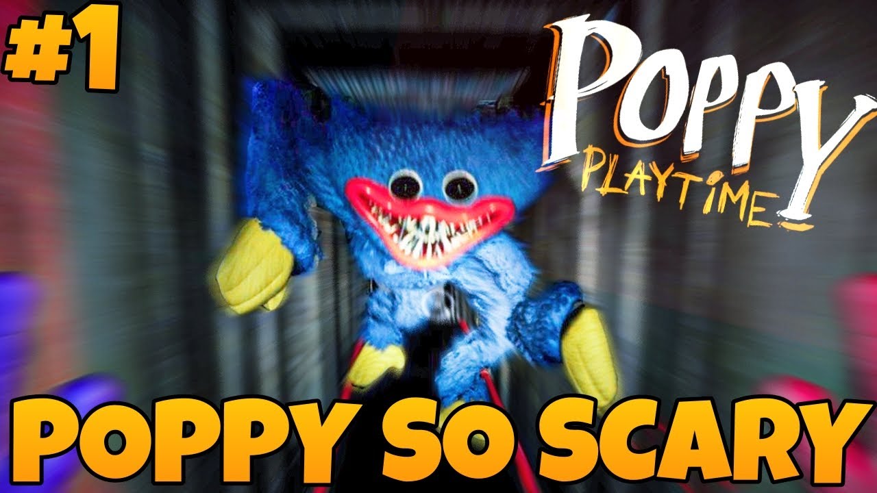 POPPY IS SO SCARY 😱 POPPY PLAYTIME CHAPTER 1 #1 - YouTube