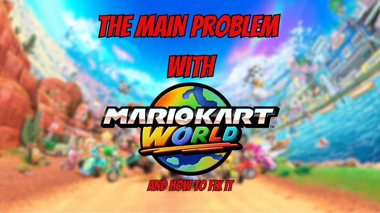 The main problem with Mario kart World (and how it can bi fixed) - YouTube