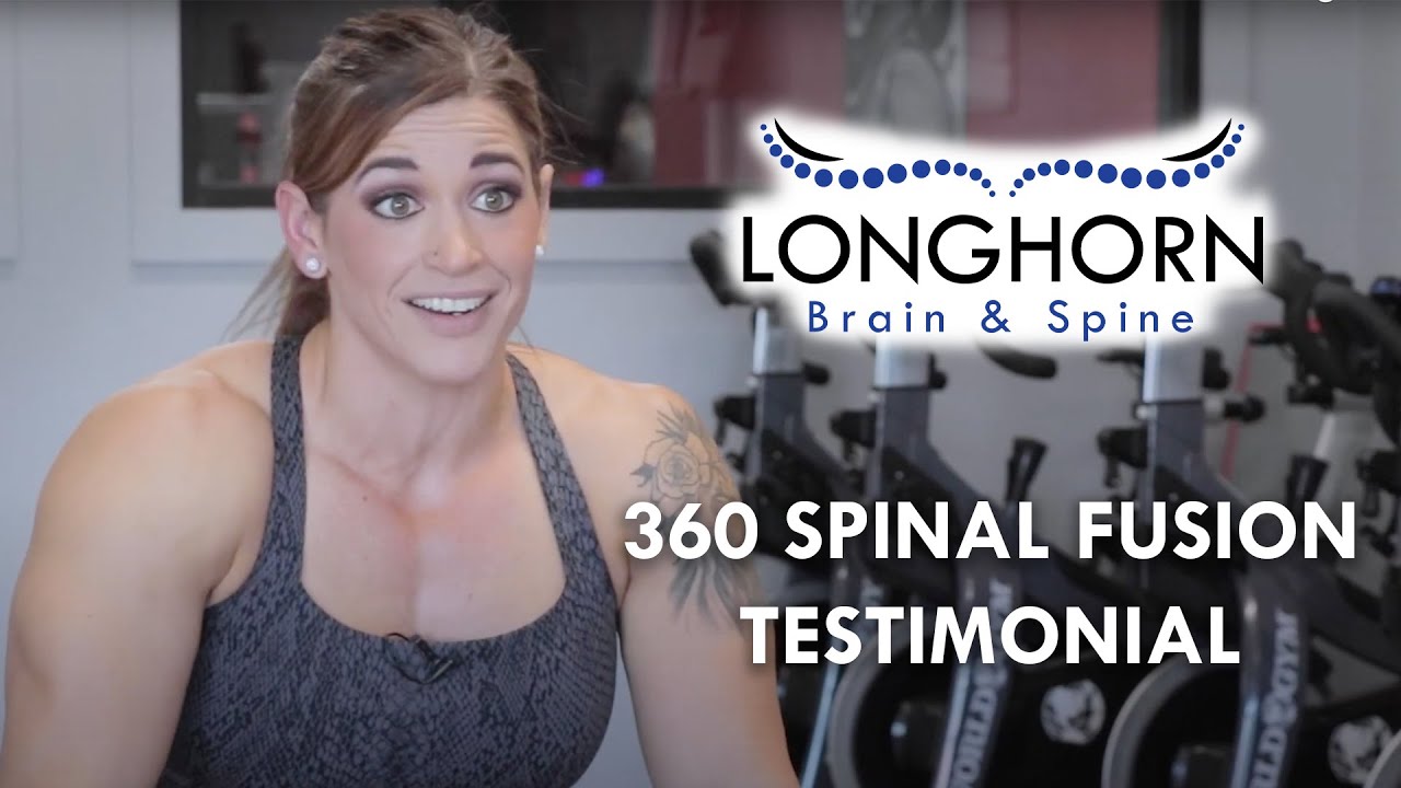 Longhorn Brain and Spine - 360 Spinal Fusion Patient Testimonial - YouTube