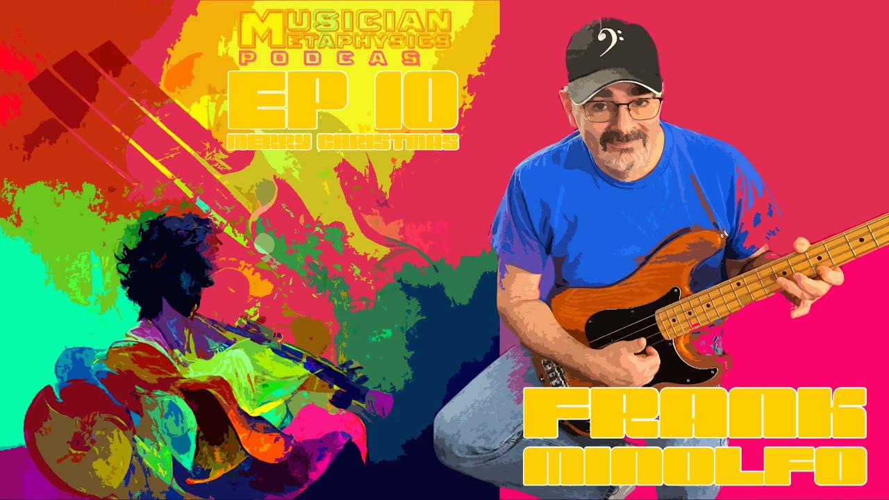Musician Metaphysics Podcast: Episode 10 - Frank Minolfo - YouTube