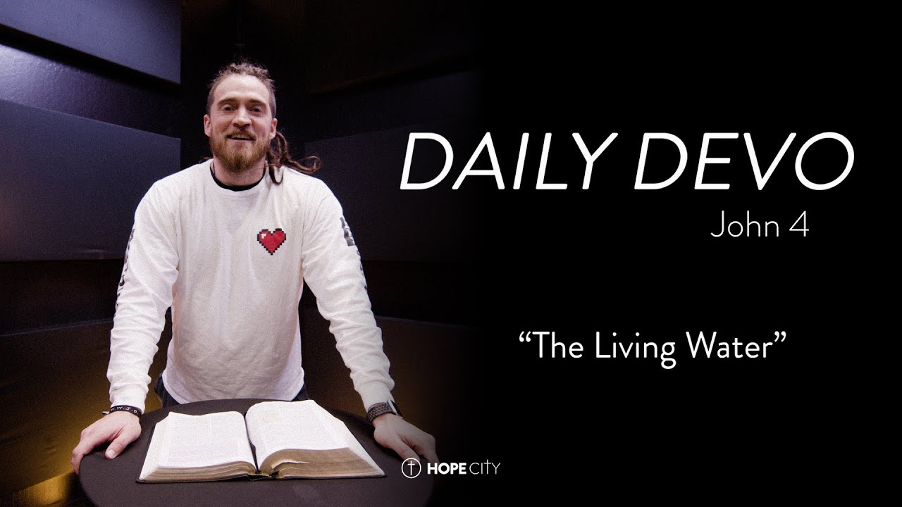 "The Living Water" - John 4 | Daily Devo - YouTube