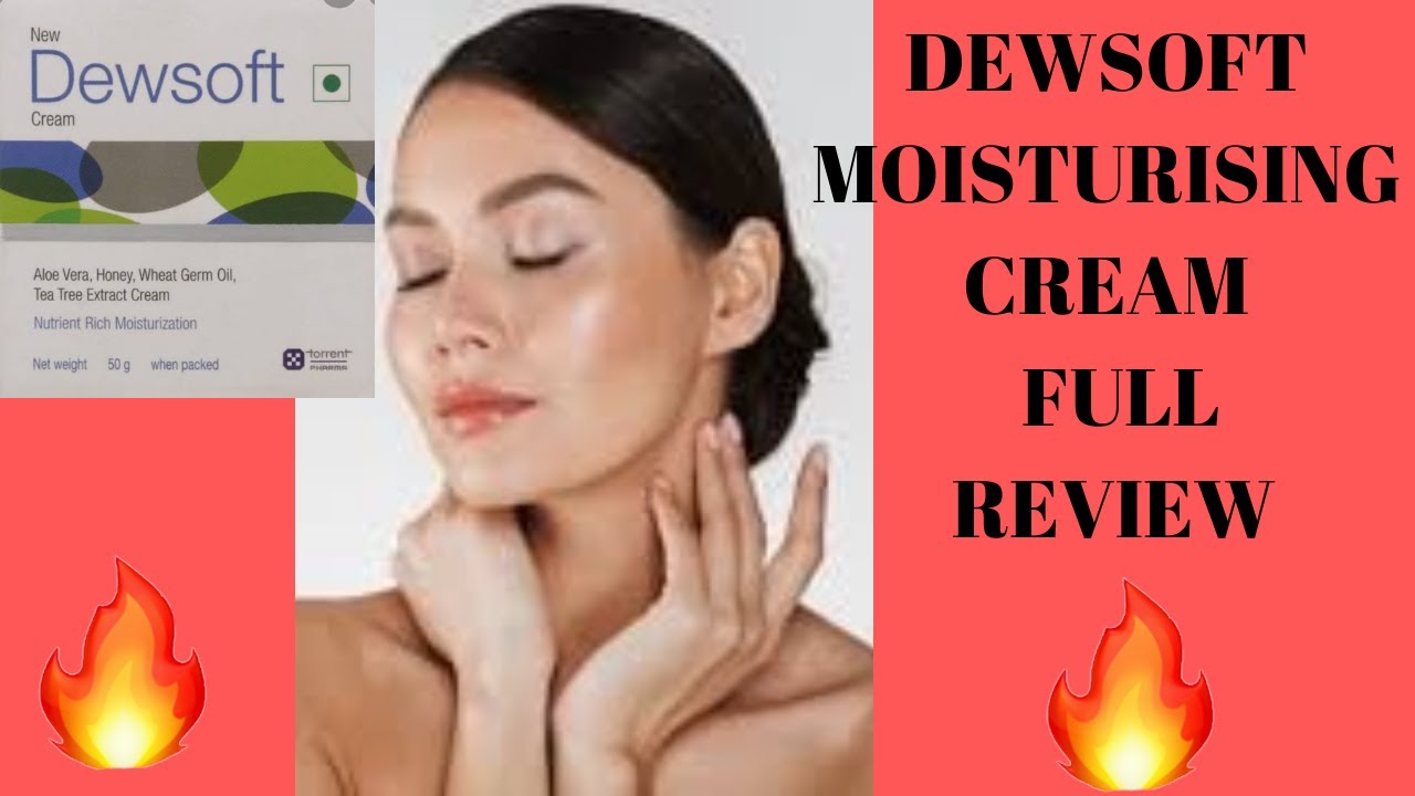 DEWSOFT CREAM FULL REVIEW BEST SKIN MOISTURIZER, त्वचा रहेगी कोमल ...