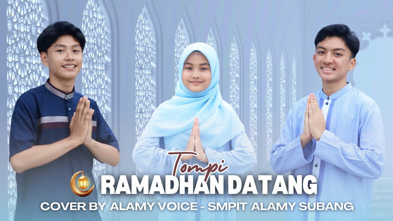 Tompi - Ramadhan Datang (Cover By 'Alamy Voice) | SMPIT 'Alamy Subang ...