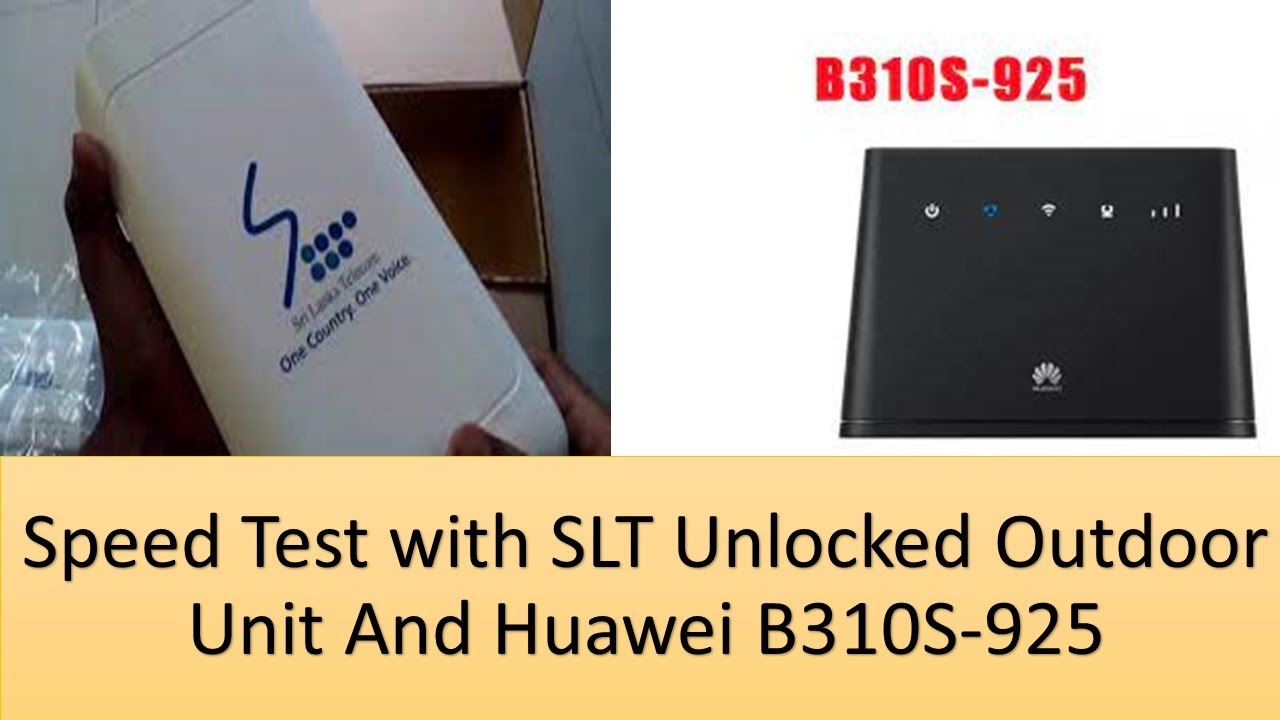 Speed Test with SLT Unlocked Outdoor Unit And Huawei B310S-925 - YouTube