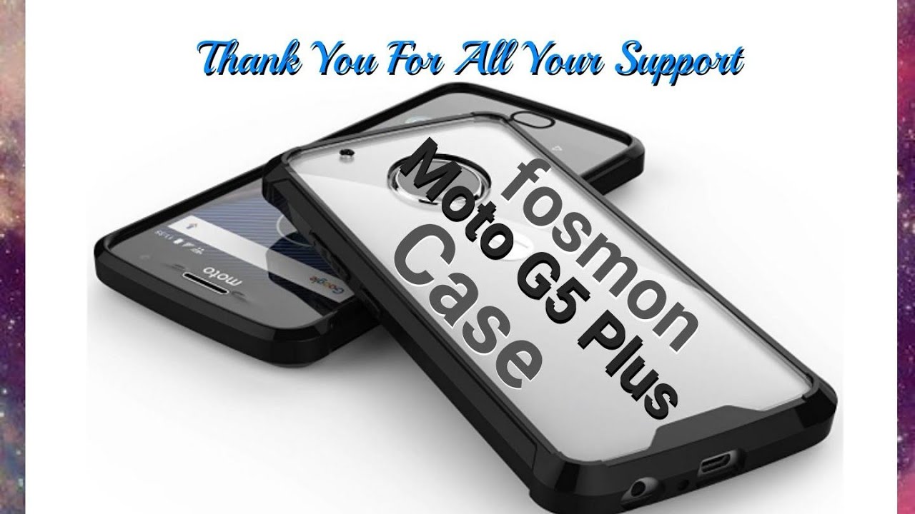 Moto G5 Plus [FOSMON CASE Review] And A HUGE SHOUT OUT! to our Team ...