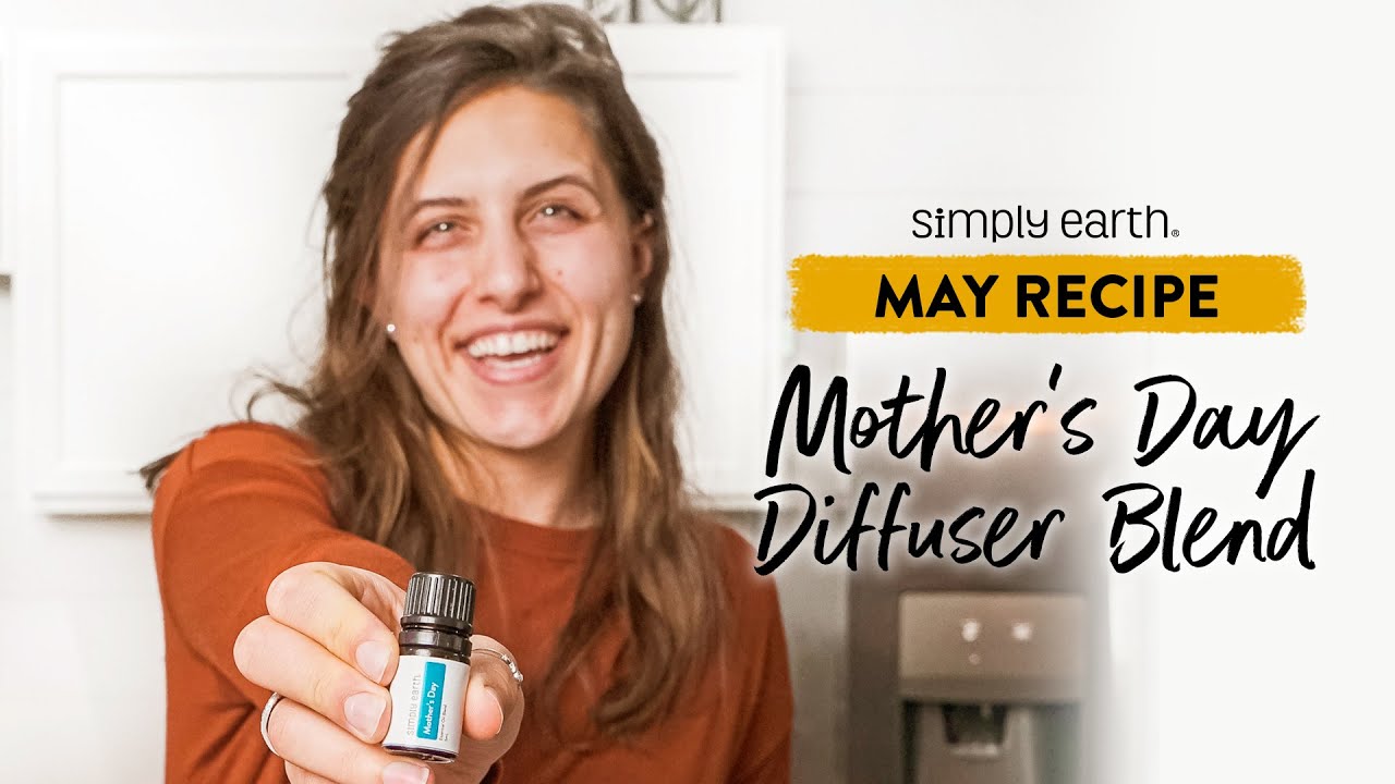 Diffuser Blend Recipe: Best Mother’s Day Gift - YouTube