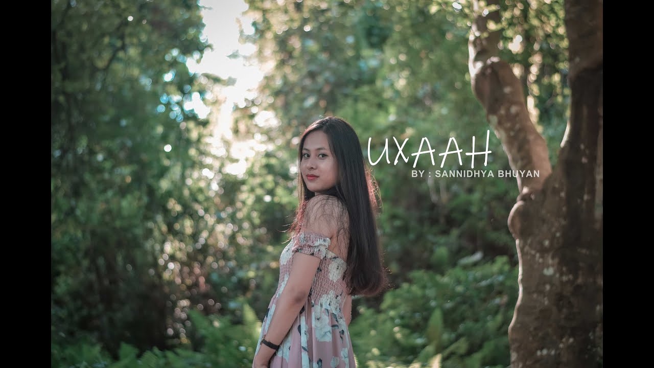 UXAAH || Tavreed, Nikhil & Sannidhya Bhuyan || Cinematic Portrait Video || Darshana Dehingia ...