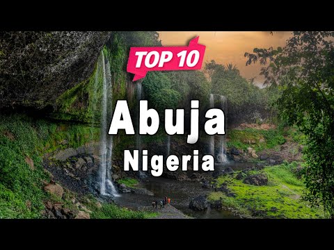 Top 10 Places to Visit in Abuja | Nigeria - English
