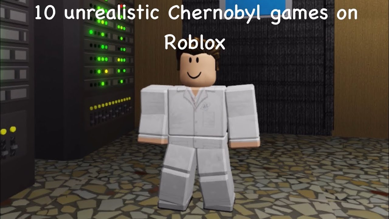 10 unrealistic Chernobyl games on Roblox - YouTube