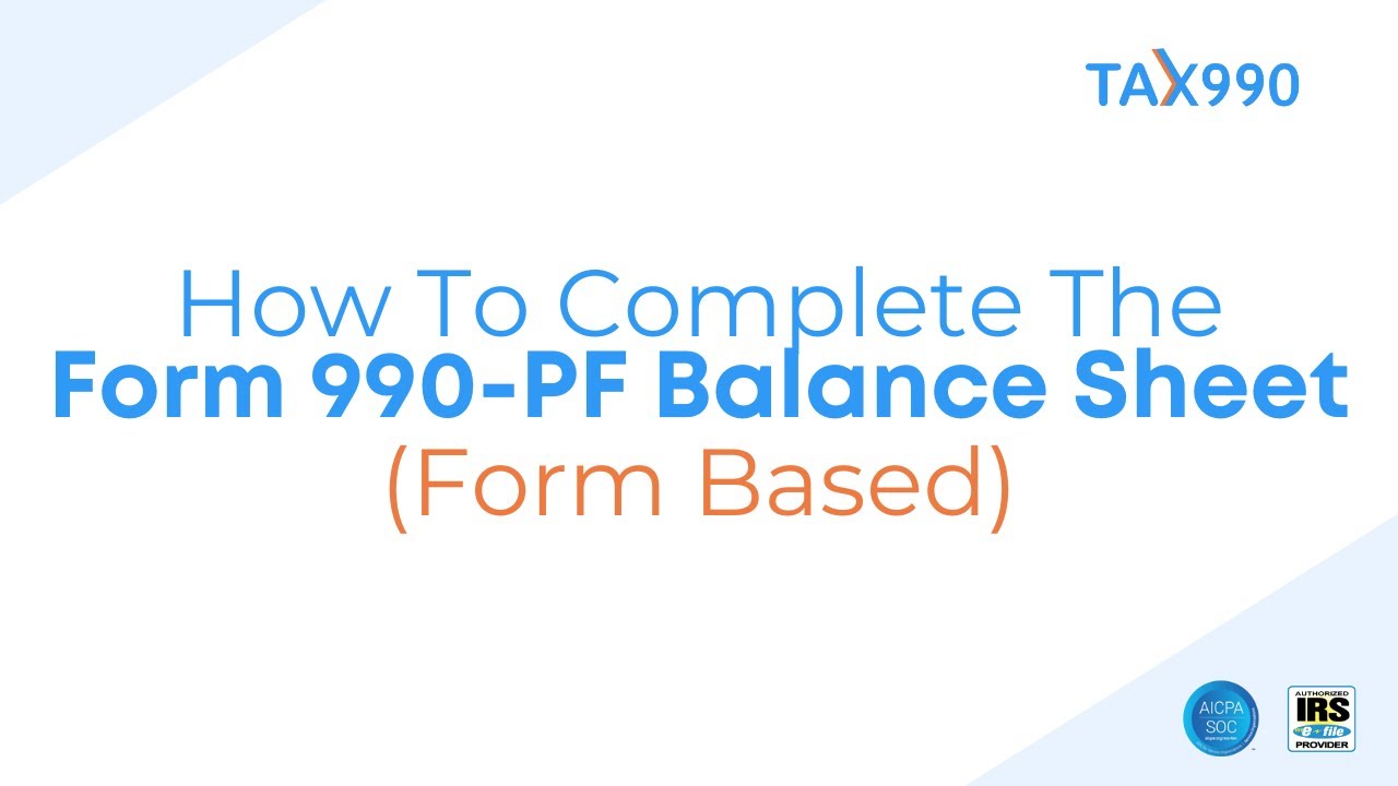 How To Complete the Form 990-PF Balance Sheet (Form-Based) - YouTube