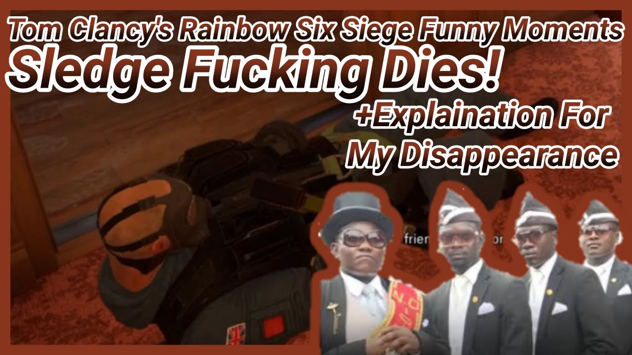 Sledge Fucking Dies! + My Disappearance Explained - Tom Clancy's ...