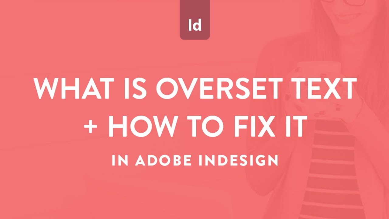 What Is Overset Text In Adobe InDesign And How To Fix It YouTube what-is-overset-text-in-adobe-indesign-and-how-to-fix-it-youtube