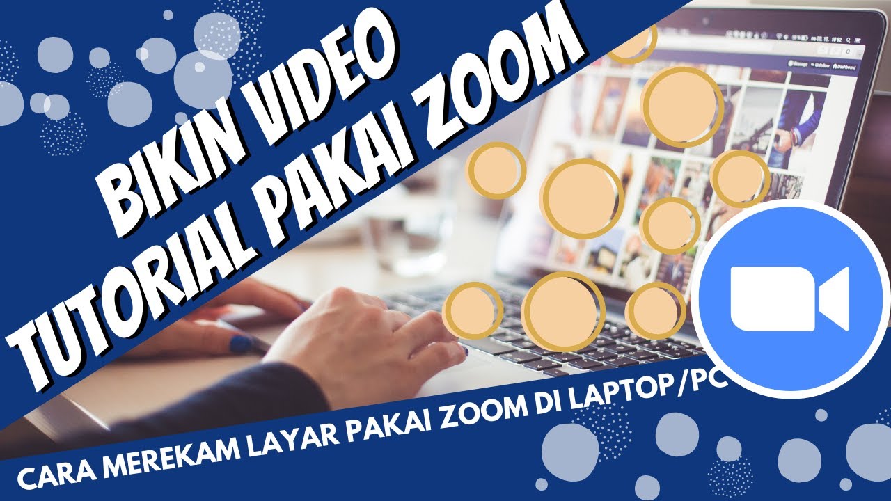 Cara Merekam Layar Menggunakan Zoom Membuat Video Tutorial Dan ...