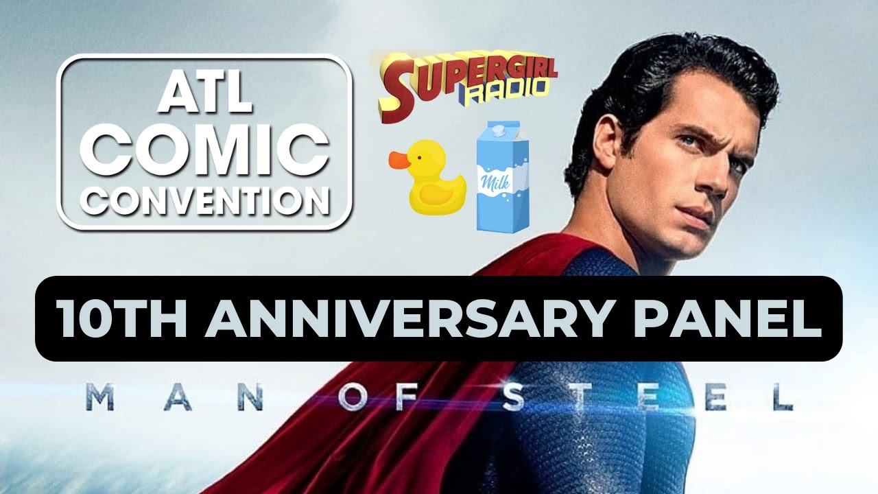Atlanta Comic Con 2023: Man of Steel 10th Anniversary - YouTube