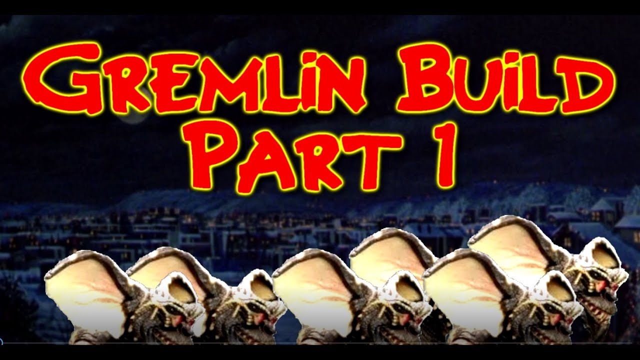 Gremlin Build Part 1 - YouTube