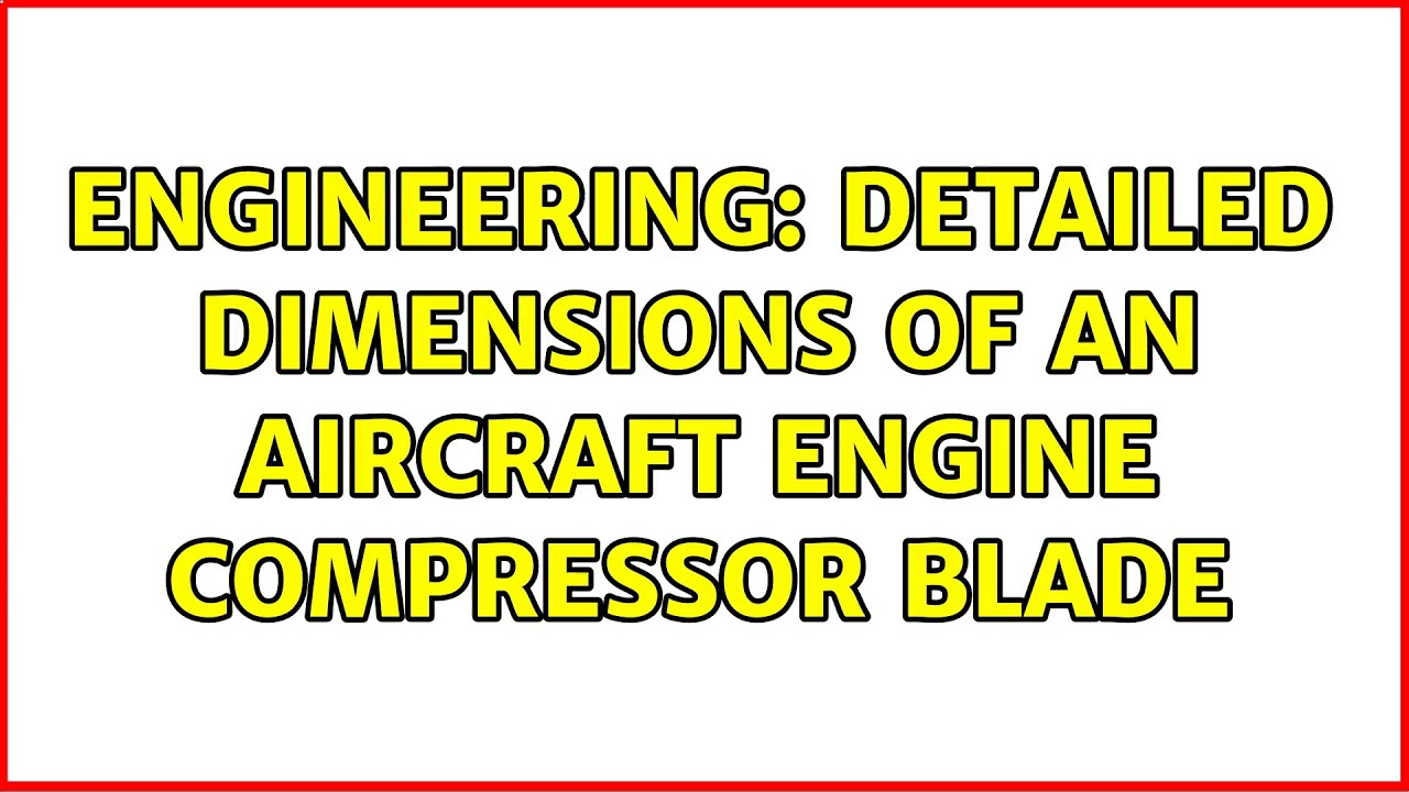 Engineering: Detailed dimensions of an aircraft engine compressor blade ...
