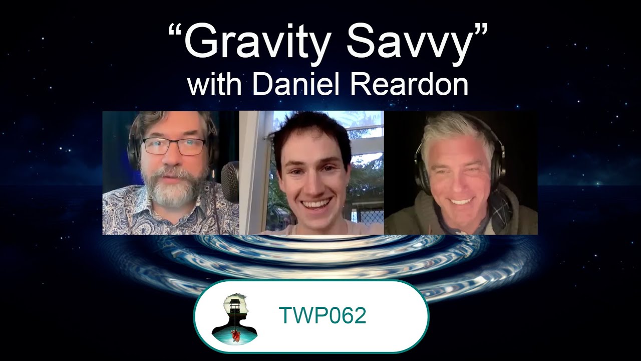 TWP062 - “Gravity Savvy” with Daniel Reardon - YouTube