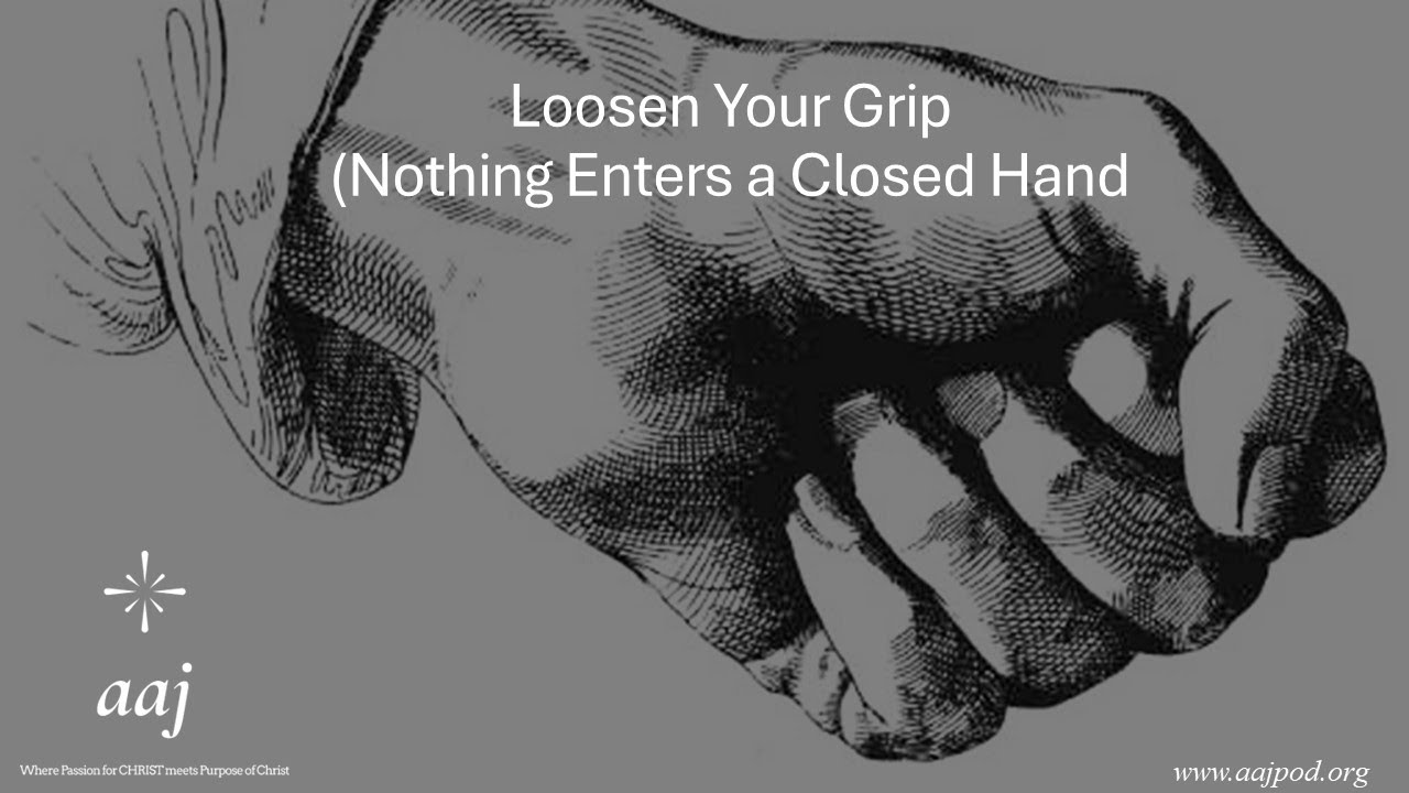 Loosen Your Grip (Nothing Enters a Closed Hand) - YouTube