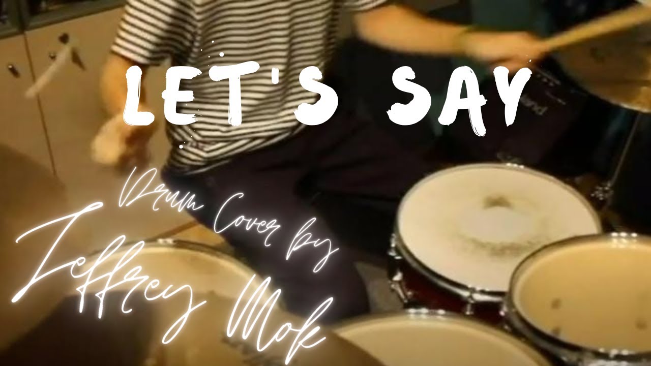 Let's Say - 方皓玟 (Drum covered by Jeffrey Mok) - YouTube