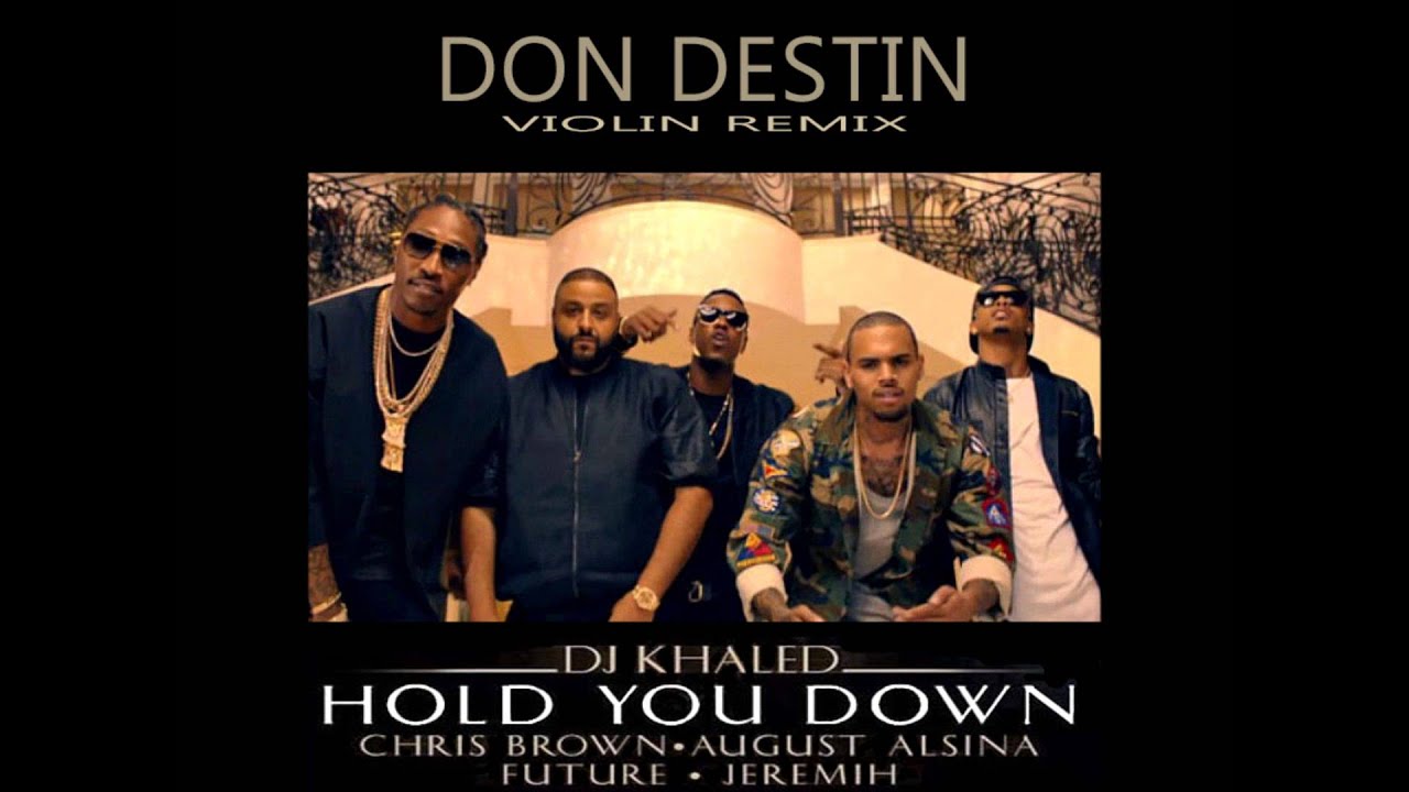 DJ Khaled - Hold You Down ft. Chris Brown, August Alsina, Future ...