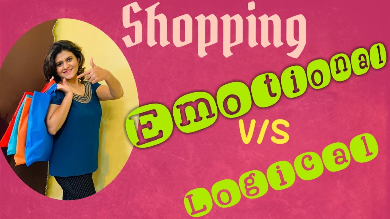 HOW TO AVOID EMOTIONAL SHOPPING I EMOTIONAL SHOPPING V/S LOGICAL ...
