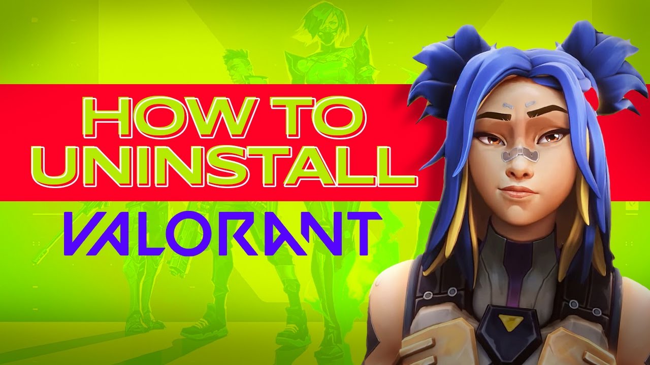 How to Uninstall Valorant from Your PC - YouTube