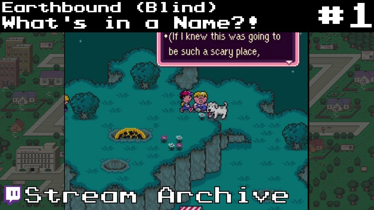 Earthbound (Blind) - Part 1 : What's in a Name?! (Stream Archive) - YouTube