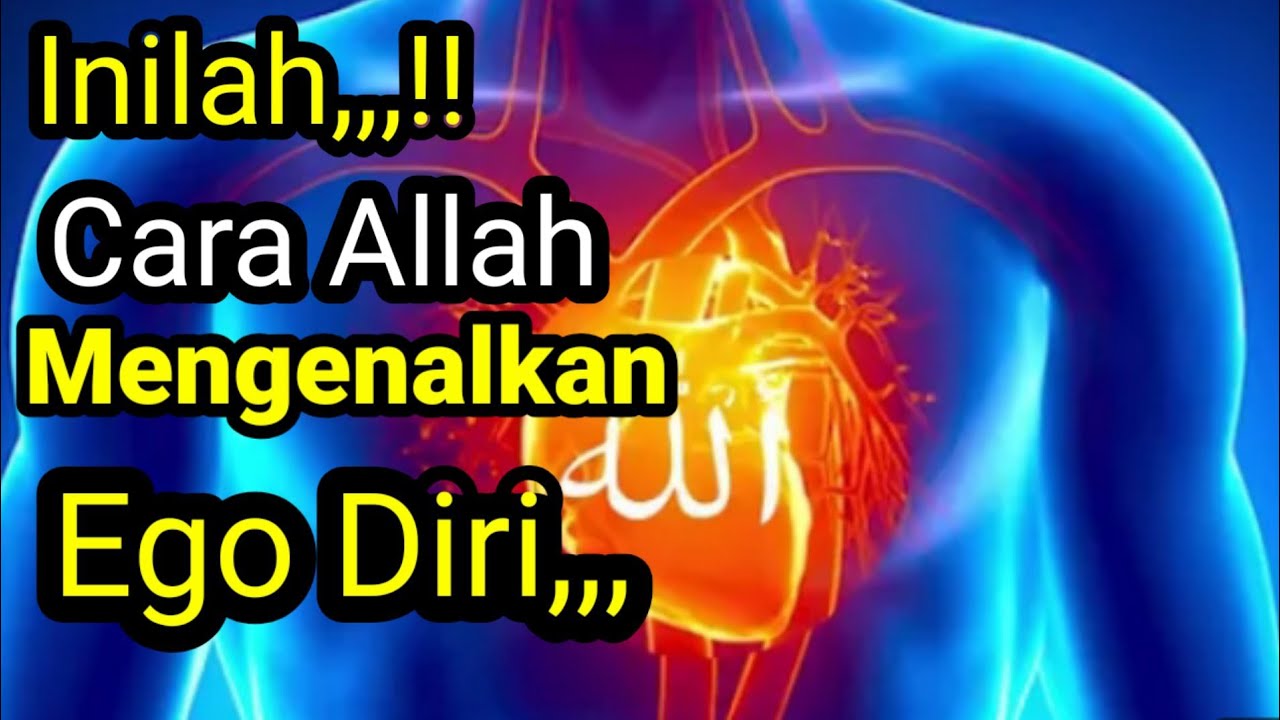 CARA ALLAH MENGENALKAN EGO DIRI - YouTube