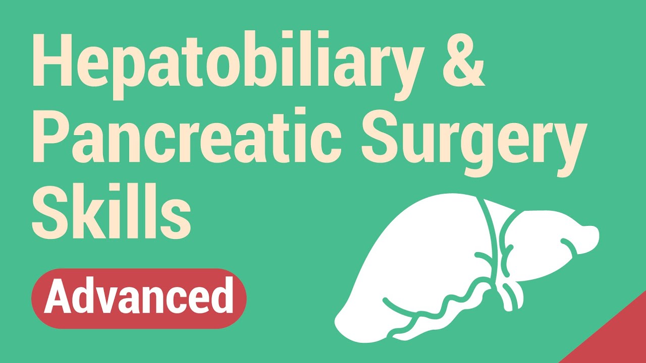 Preview video of Hepatobiliary & Pancreatic Surgery Skills (Advanced ...