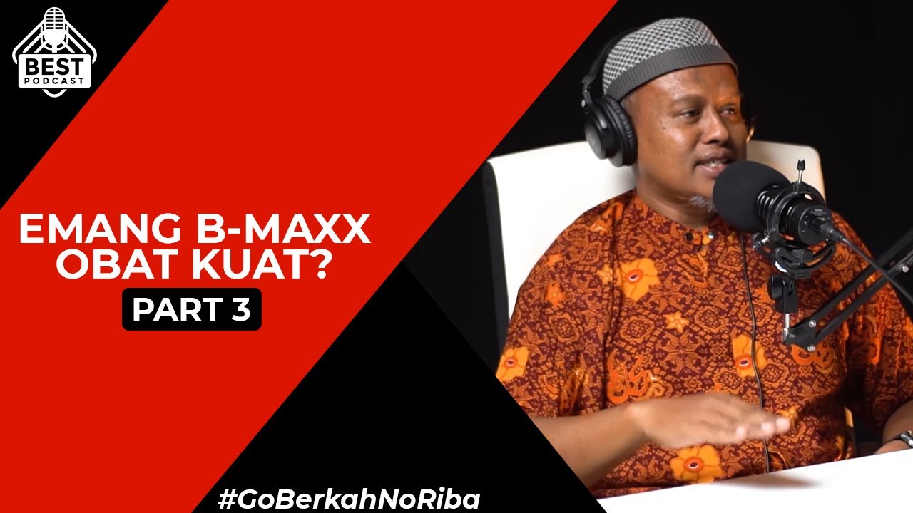 B-Maxx Obat Kuat? (Part 3 End) | BEST Podcast - YouTube