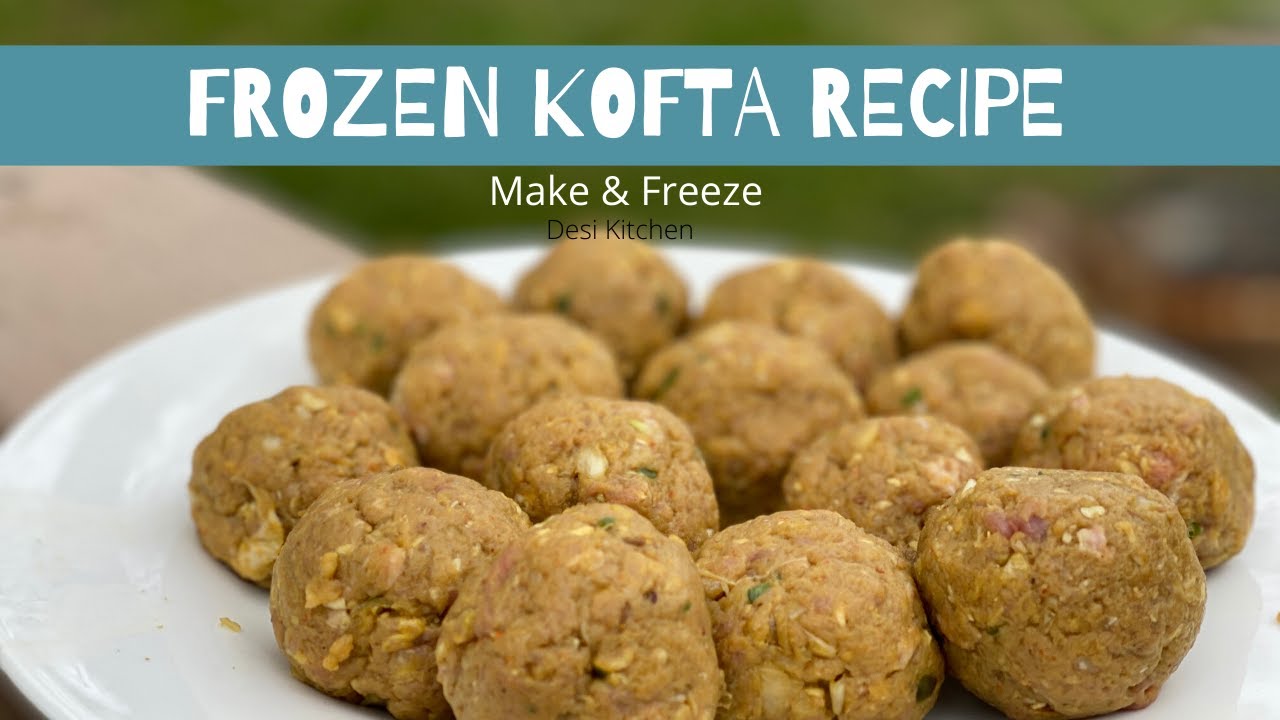 Frozen Kofta Recipe|| How to make frozen Kofta|| ( koftay - Make ...