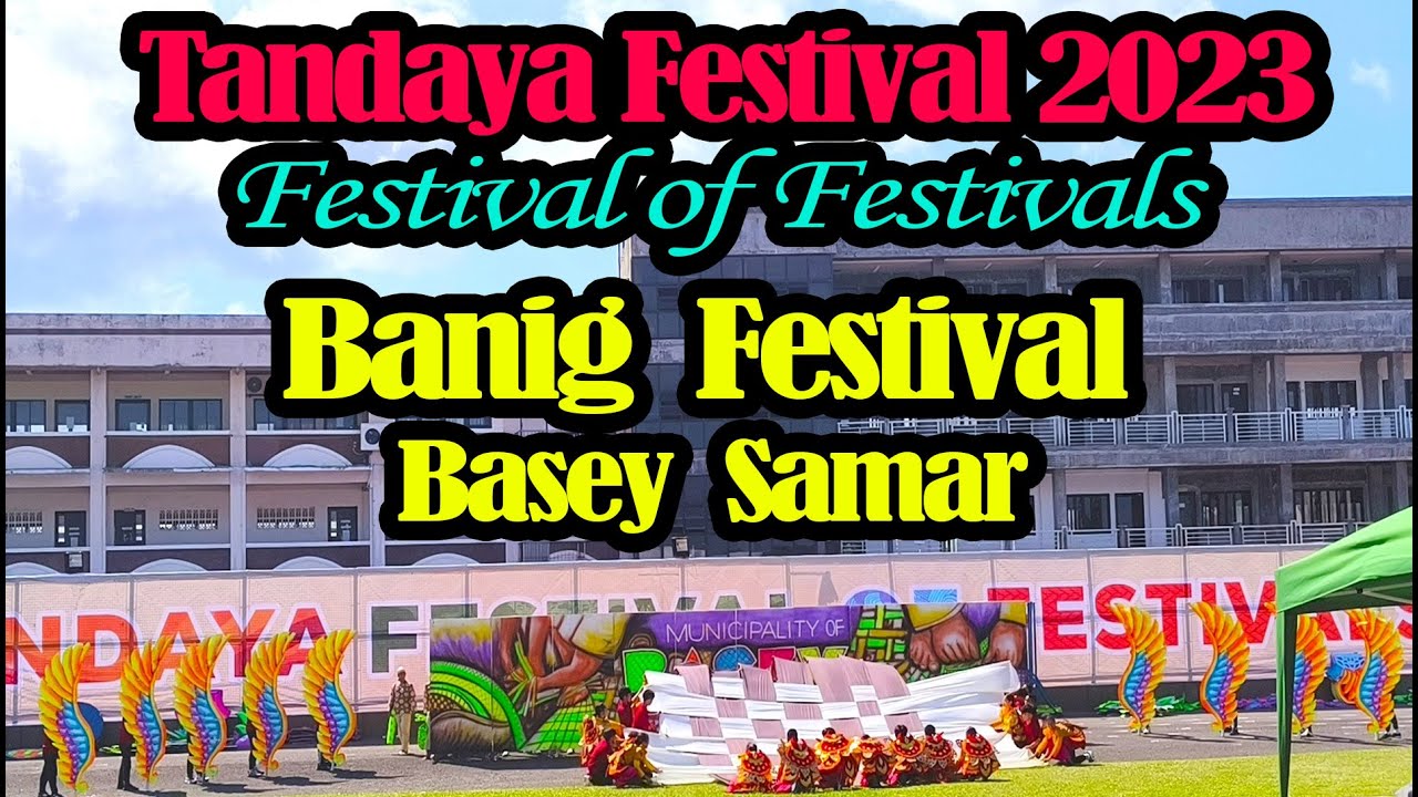 Banig Festival of Basey Samar 𝐓𝐀𝐍𝐃𝐀𝐘𝐀 𝐅𝐄𝐒𝐓𝐈𝐕𝐀𝐋 𝐎𝐅 𝐅𝐄𝐒𝐓𝐈𝐕𝐀𝐋𝐒 𝟐𝟎𝟐𝟑 - YouTube