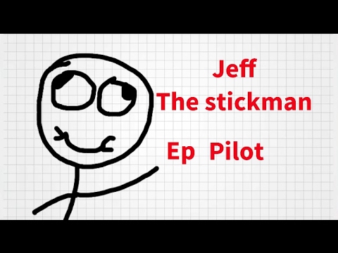 Jeff the stickman ( pilot ) - YouTube