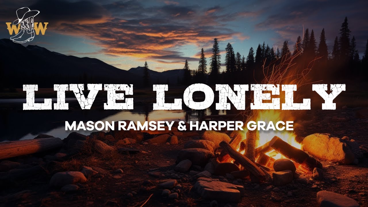 Mason Ramsey & Harper Grace - Live Lonely / Lyrics - YouTube