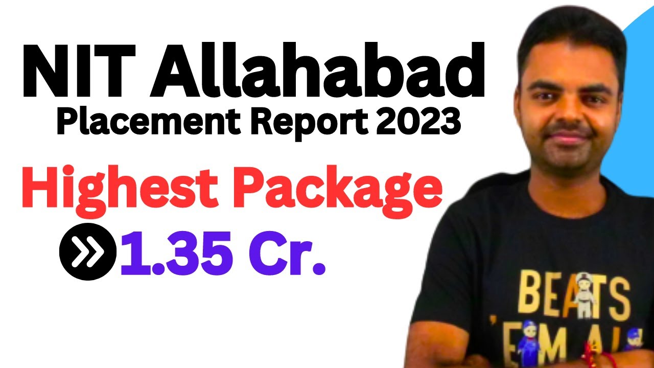 NIT Allahabad Placements Report 2023- Highest, Average Package, Best ...