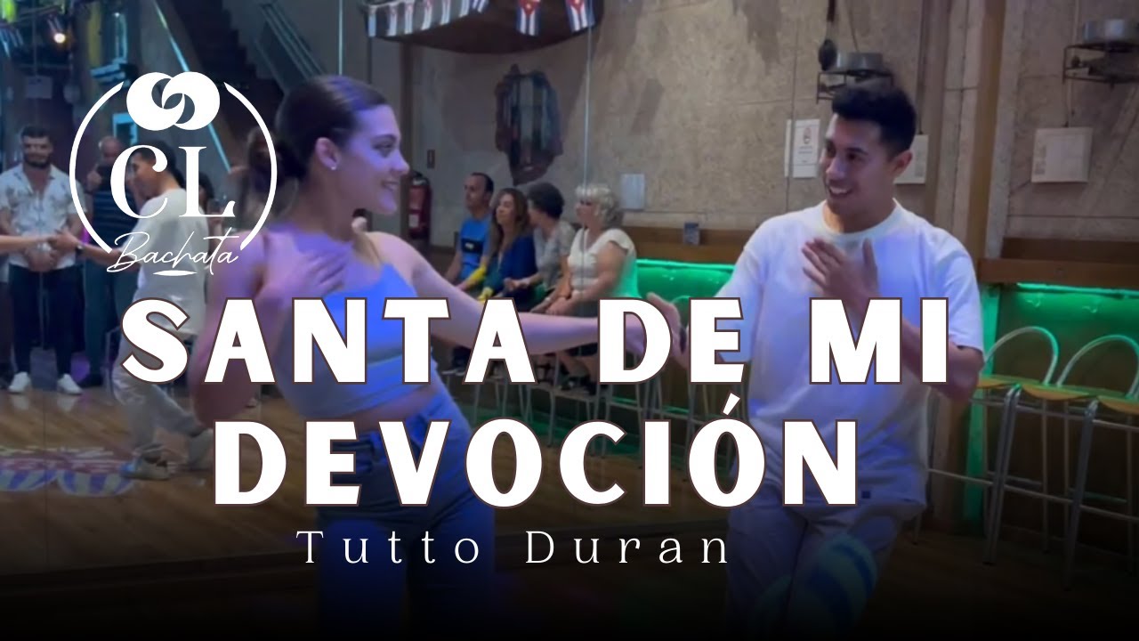 Santa de mi devoción - Tutto Durán ️‍🔥 CRISTIAN Y LAURA (Demo bachata ...