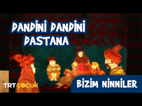 Bizim Ninniler - Dandini Dandini Dastana
