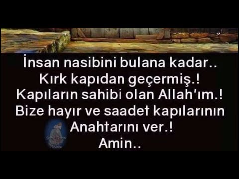 İnsan nasibini bulana kadar, kırk kapıdan geçermiş...