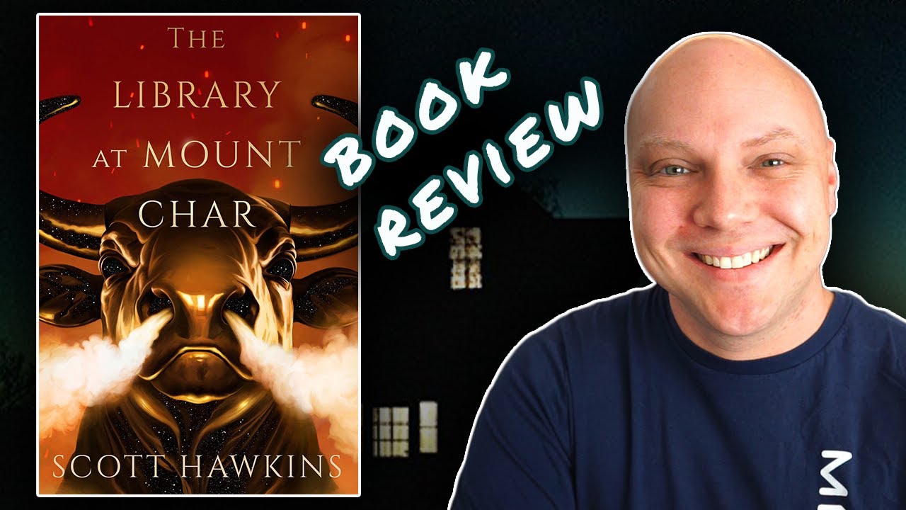 THE LIBRARY AT MOUNT CHAR by Scott Hawkins || Spoiler Free Book Review ...